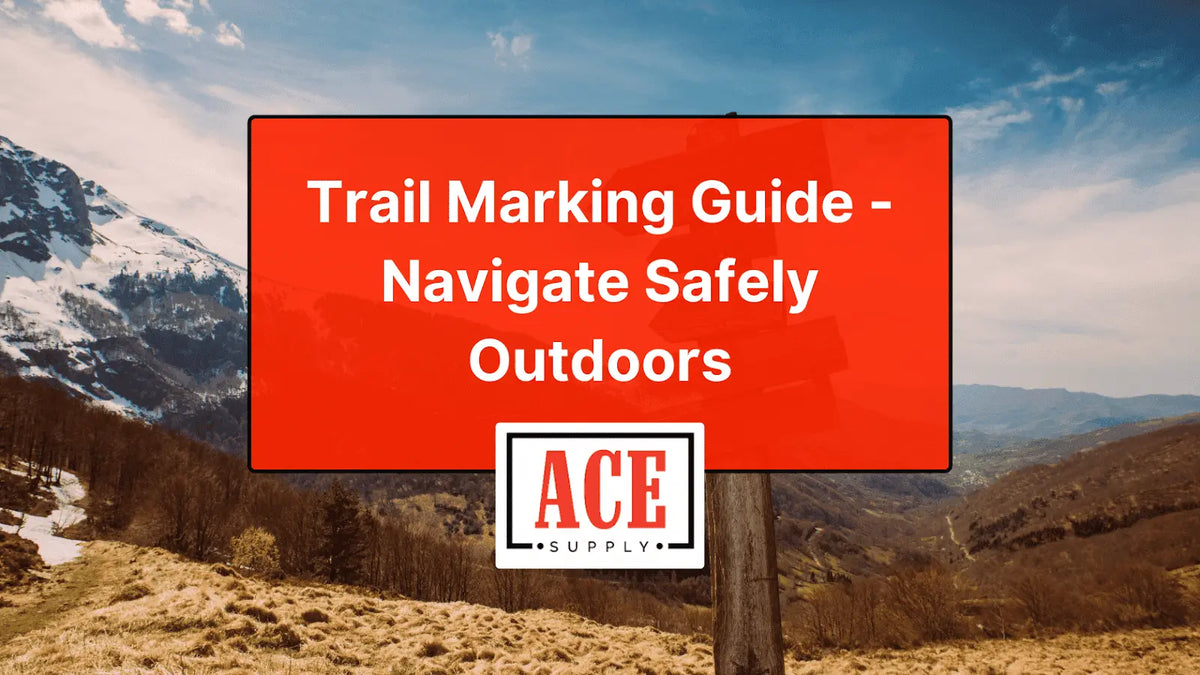 Trail Marking Guide - Navigate Safely Outdoors — ACE Supply